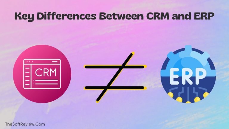 CRM vs ERP: Learn the Differences & Pick the Right Solution